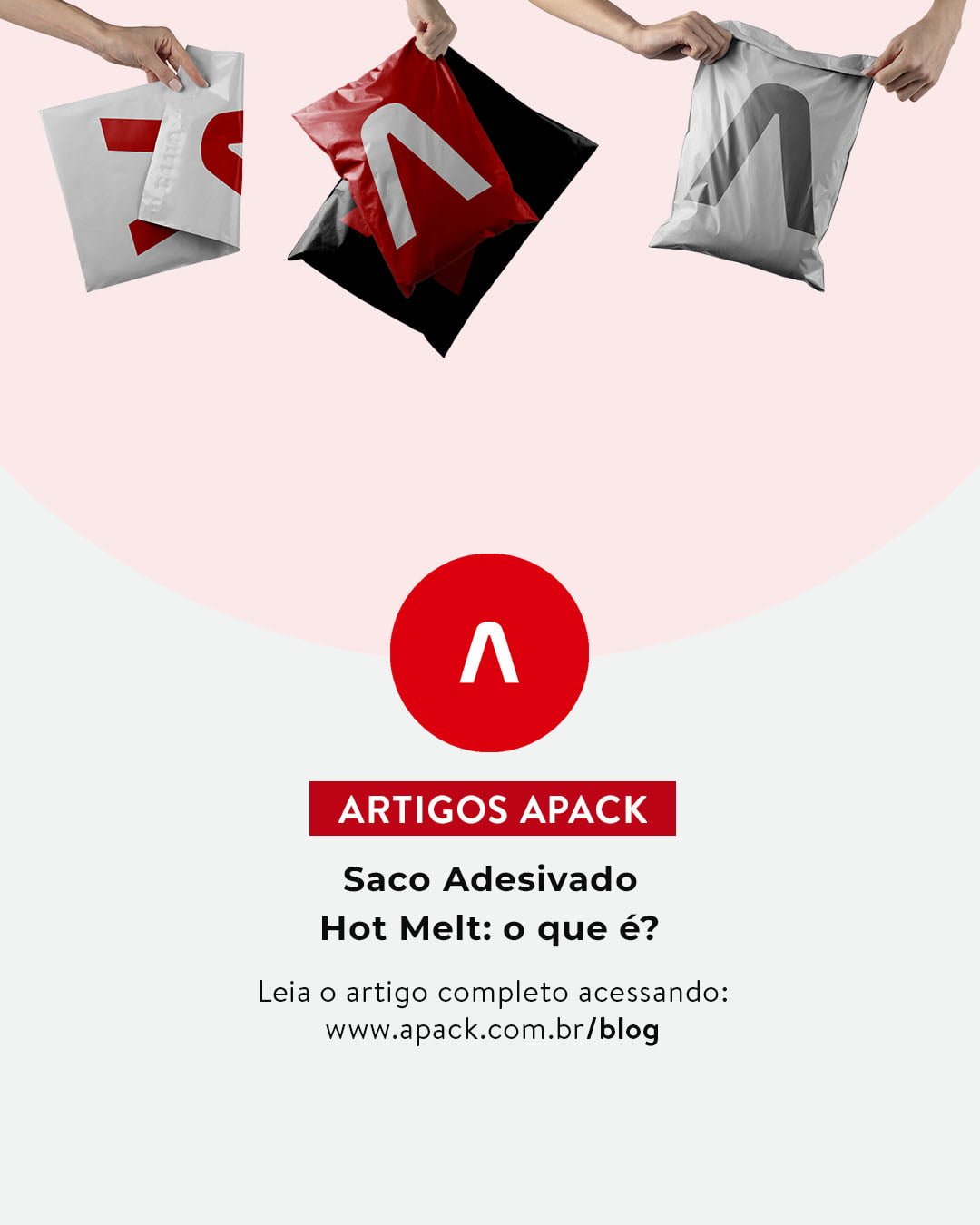 Saco Adesivado Hot Melt: O que é? - Apack Embalagens Plásticas